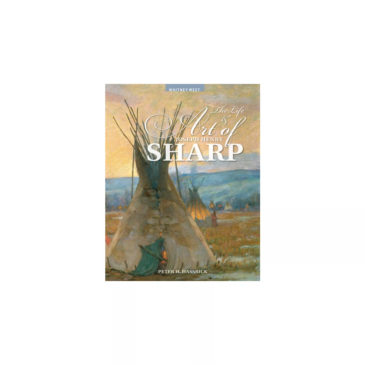 The Life and Art of Joseph Henry Sharp – by Peter H Hassrick (Paperback ...